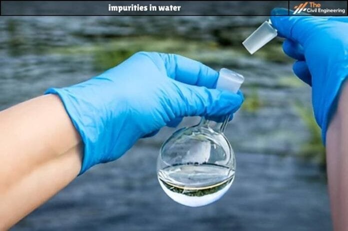 Impurities in Water | Classification of Impurities in Water